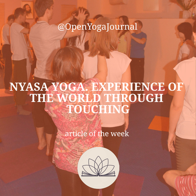 Nyasa Yoga. Experience of the world through touching - Open Yoga ...